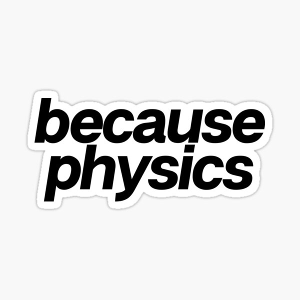 Physics Gifts & Merchandise for Sale | Redbubble