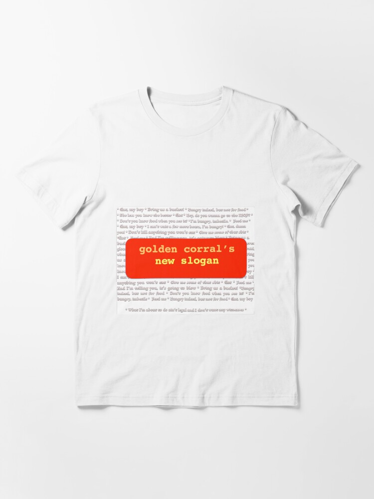 "Golden Corral's New Slogan" T-shirt for Sale by MSTlady | Redbubble ...