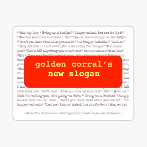 "Golden Corral's New Slogan" Sticker for Sale by MSTlady | Redbubble
