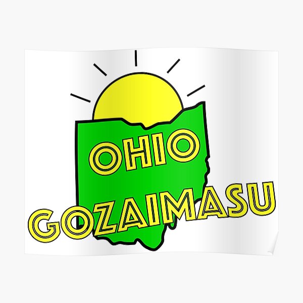 "Ohio Gozaimasu" Poster by momococo | Redbubble