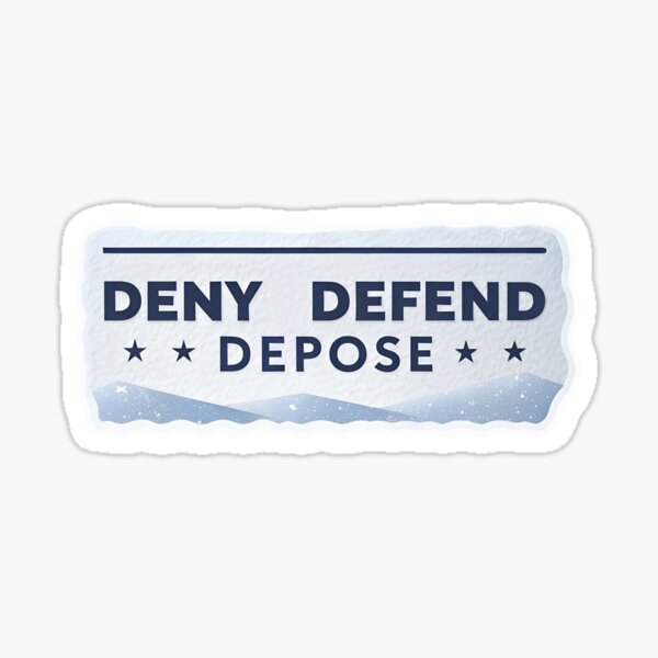 "DDD: Deny! Defend! Depose! " Sticker for Sale by AhArtMe | Redbubble