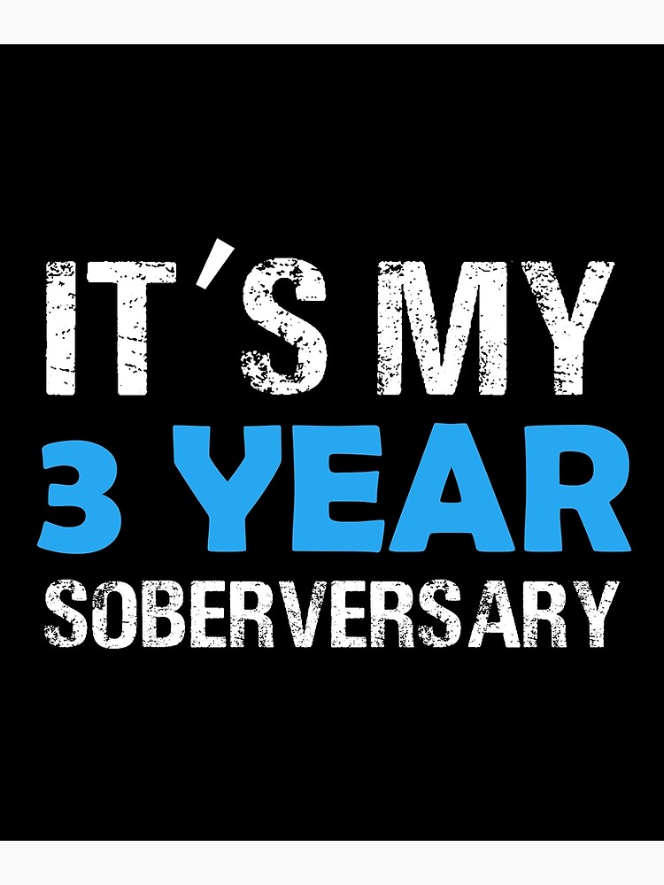 "It's My 3 Year Soberversary Sober Gift" Poster for Sale by ...