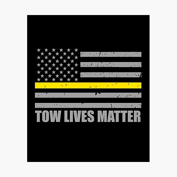 "Tow Lives Matter Tow Truck Driver Thin Yellow Line Flag" Photographic ...