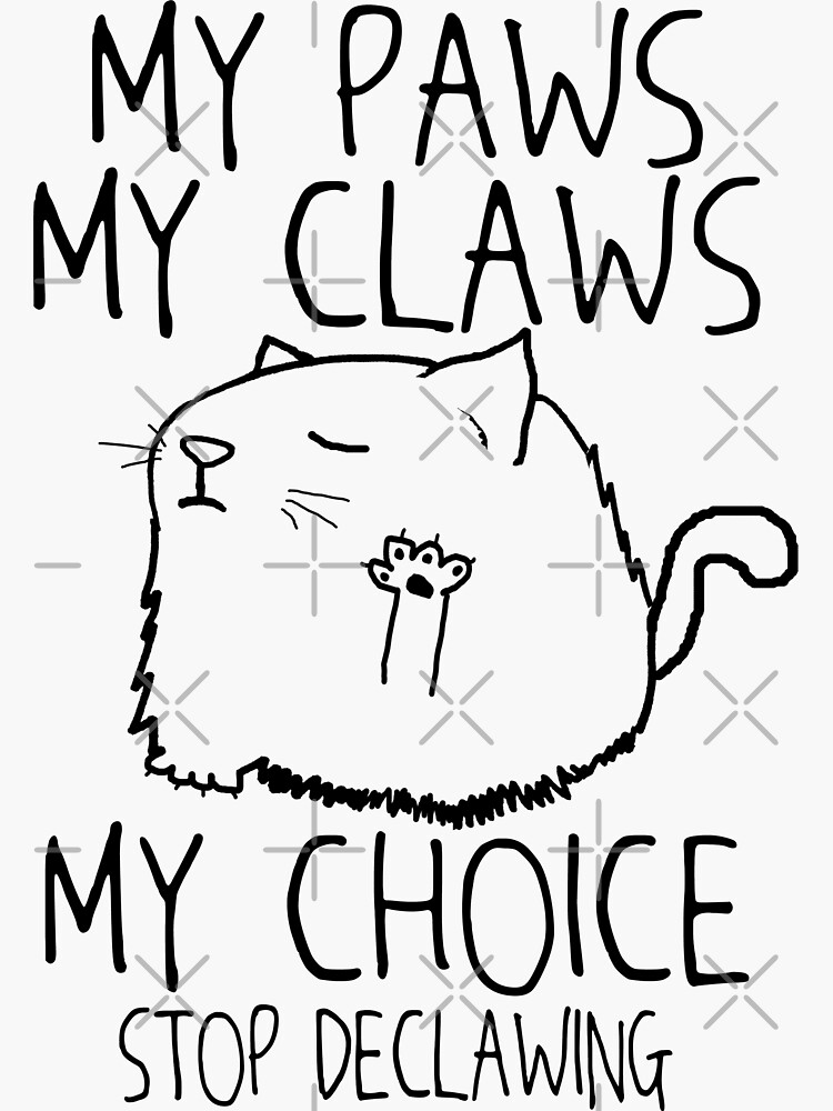 "My Paws My Claws My Choice Stop Declawing Cat Design" Sticker for Sale ...