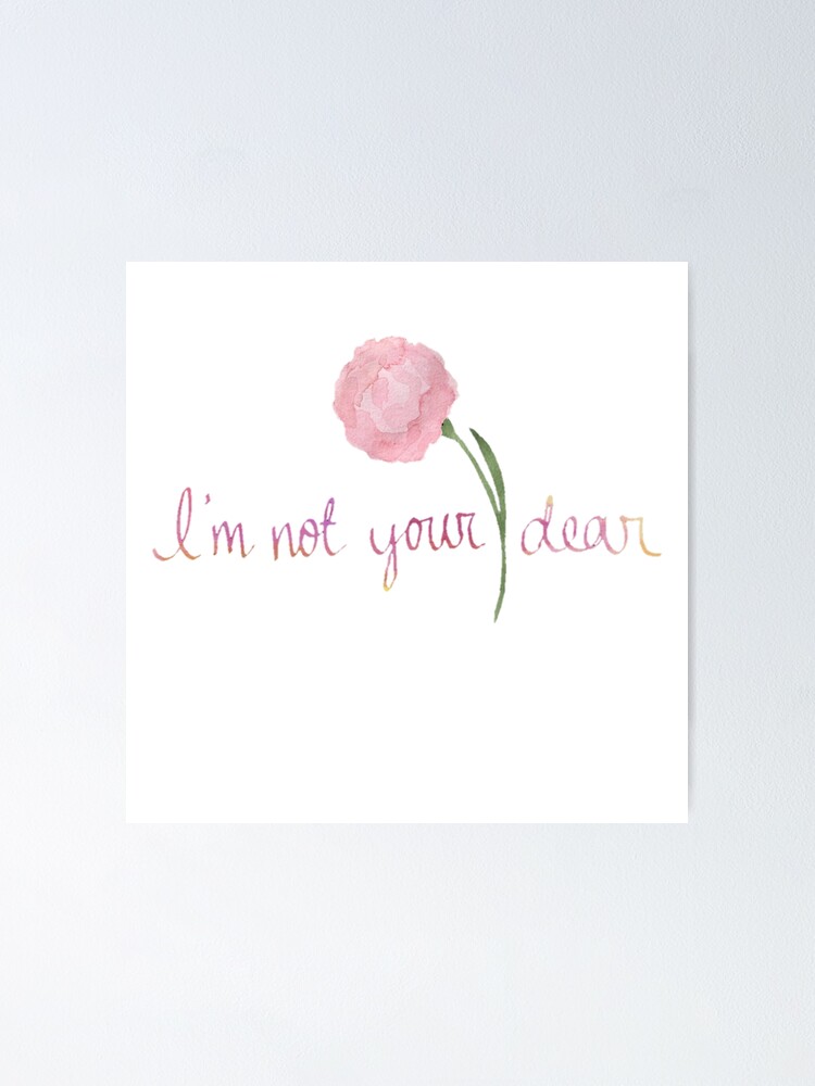 "im not your dear v2" Poster by crockerypress | Redbubble