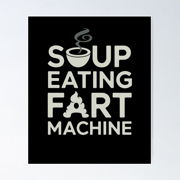 "Soup Eating Fart Machine -A perfect gift for anyone who loves quirky ...
