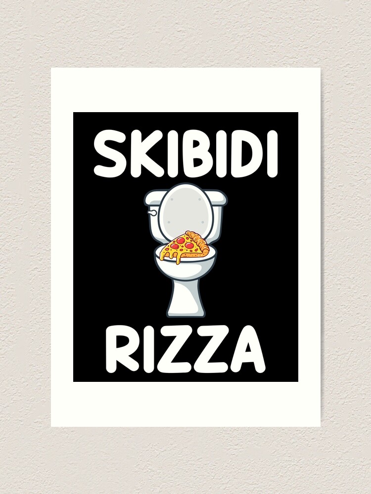 "Skibidi Rizza Pizza Funny Memes Brainrot Skibidi Toilet Rizz" Art ...