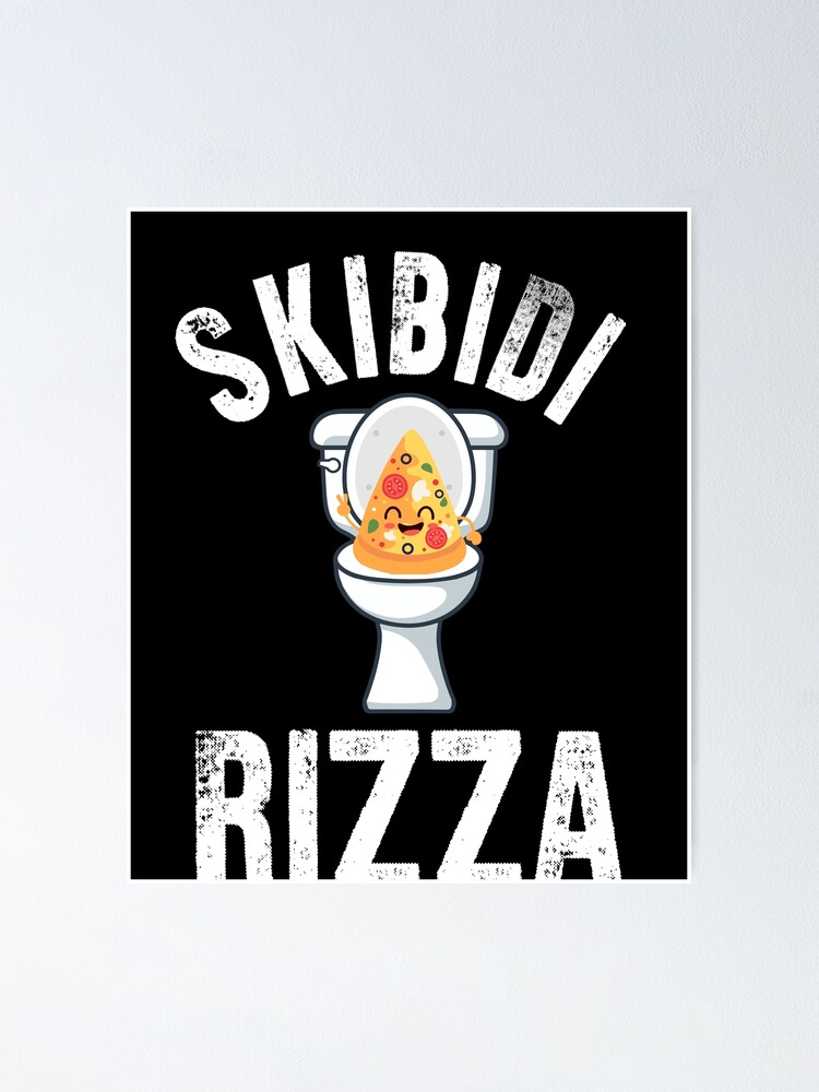 "Skibidi Rizza Pizza Brainrot Skibidi Toilet Rizz" Poster for Sale by ...