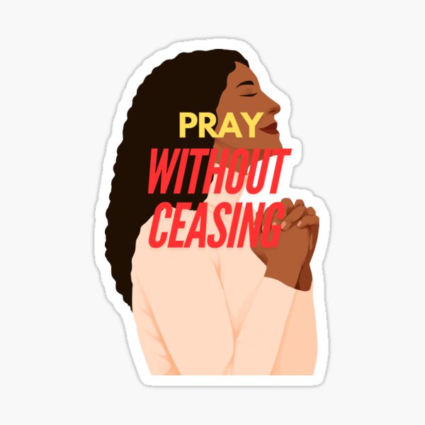 "Pray without ceasing, bible verse" Sticker for Sale by KingdomDesigns2 ...