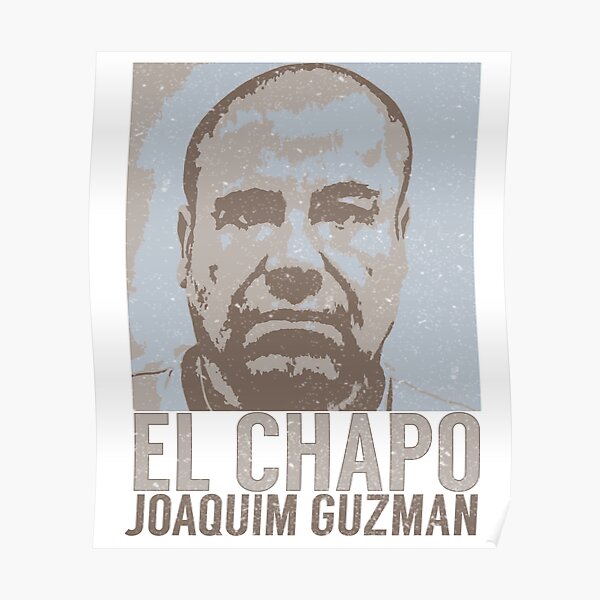 El Chapo Posters | Redbubble