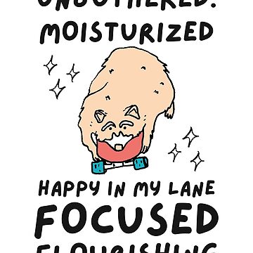 "Unbothered moisturized happy in my lane focused flourishing Funny Meme ...