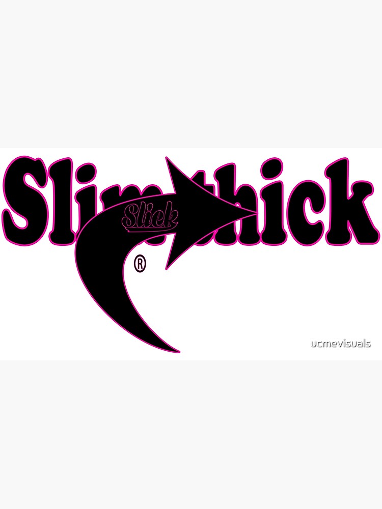 "Slim Thick-Slick" Art Print for Sale by ucmevisuals | Redbubble