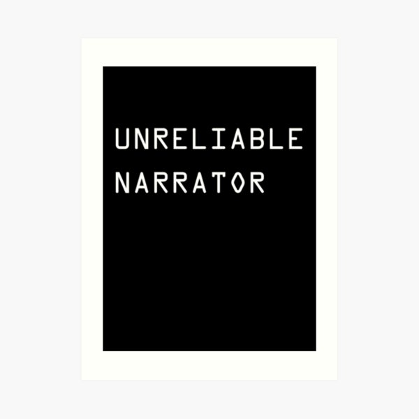 "Unreliable Narrator" Art Print by robotswan | Redbubble