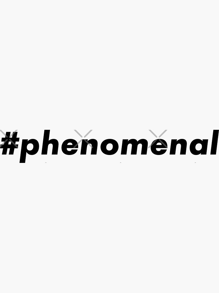 "#phenomenal" Sticker by teesaurus | Redbubble