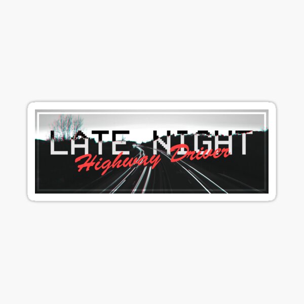 "Late Night Highway Driver" Sticker for Sale by Spitfire974 | Redbubble