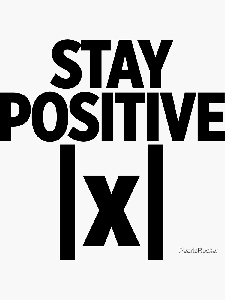 "Stay Positive Math ~ Joke Sarcastic Meme" Sticker for Sale by ...