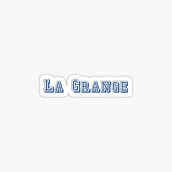 La Grange Stickers | Redbubble