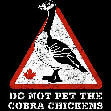 "Funny Canada Goose Warning - Cobra Chickens" Sticker for Sale by ...