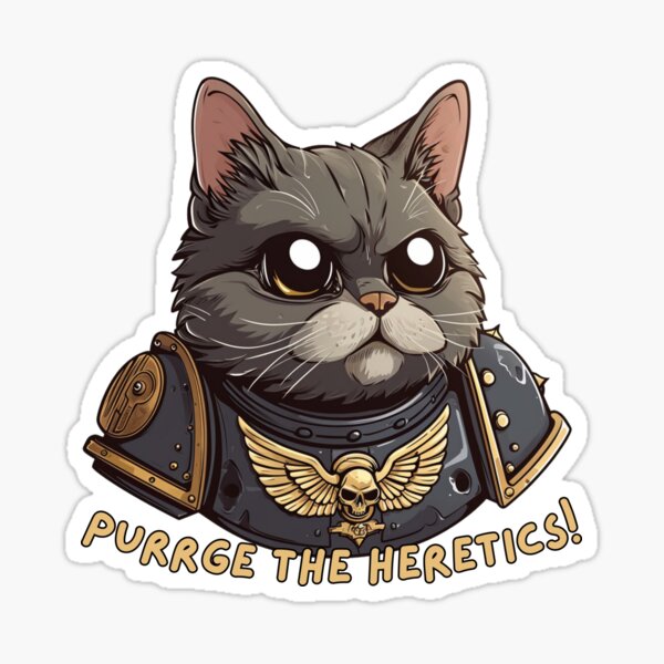 "Purrge the Heretics!" Sticker for Sale by WarHaven | Redbubble