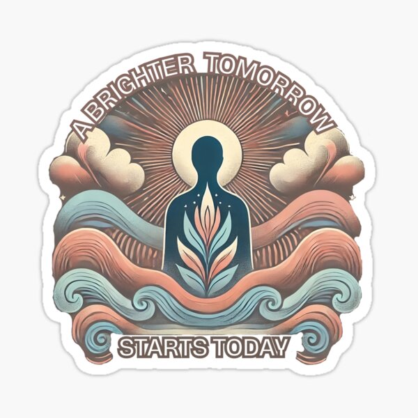 "A Brighter Tomorrow Starts Today – Mental Health Inspirational Art ...