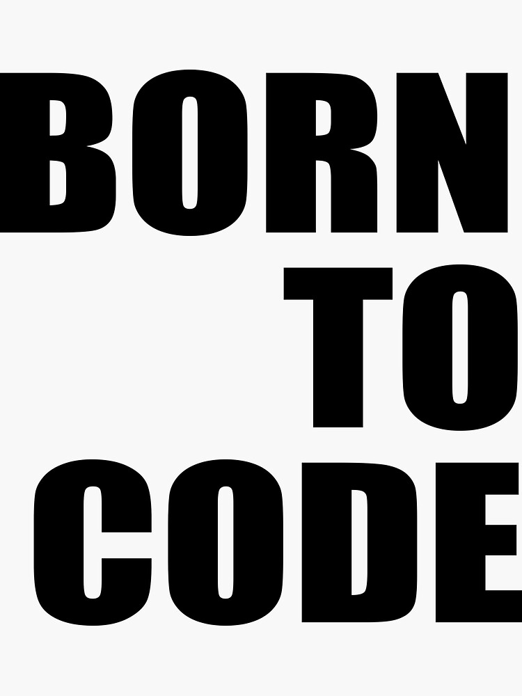 "Born to CODE Stickers" Sticker by KeepOnCoding | Redbubble