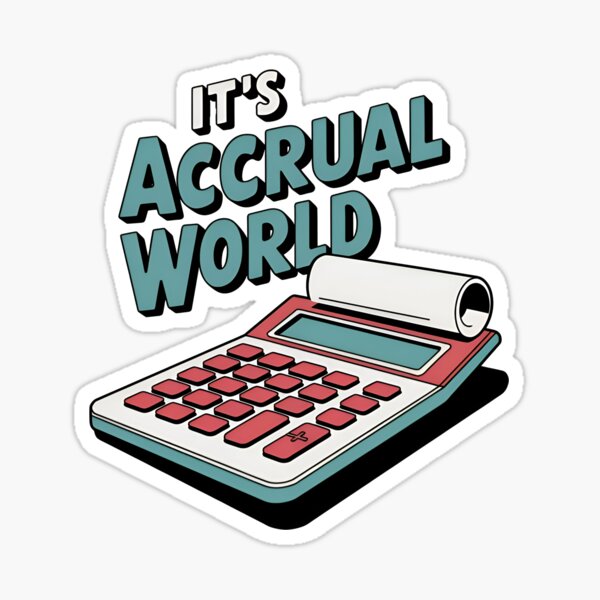 "It's Accrual World" Sticker for Sale by SRXTees | Redbubble