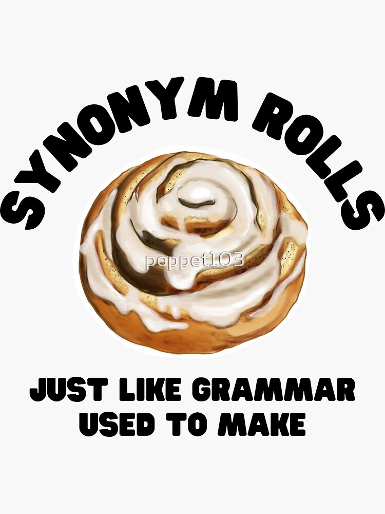 " Synonym Rolls Just Like Grammar Used To Make Funny Food Gift" Sticker ...
