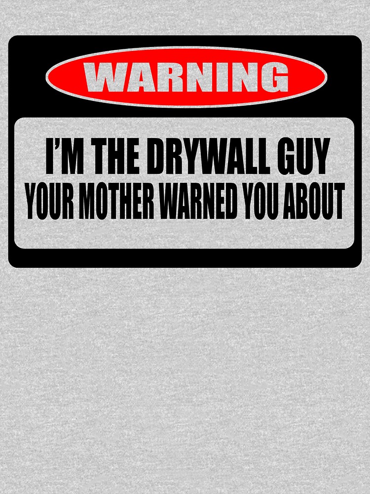 "DRYWALL" T-shirt for Sale by uk-pepy | Redbubble | builders t-shirts ...