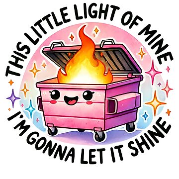 "This Little Light Dumpster Fire Funny" Sticker for Sale by SHOPATOR ...