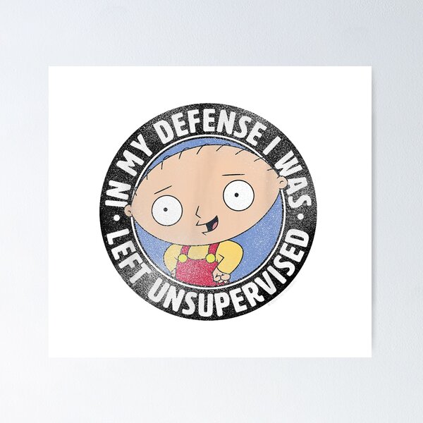 "What Happens When I'm Left Unsupervised" Poster for Sale by Renetta ...