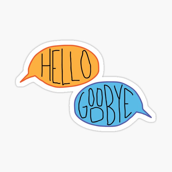 "Hello Goodbye" Sticker by emrapper | Redbubble