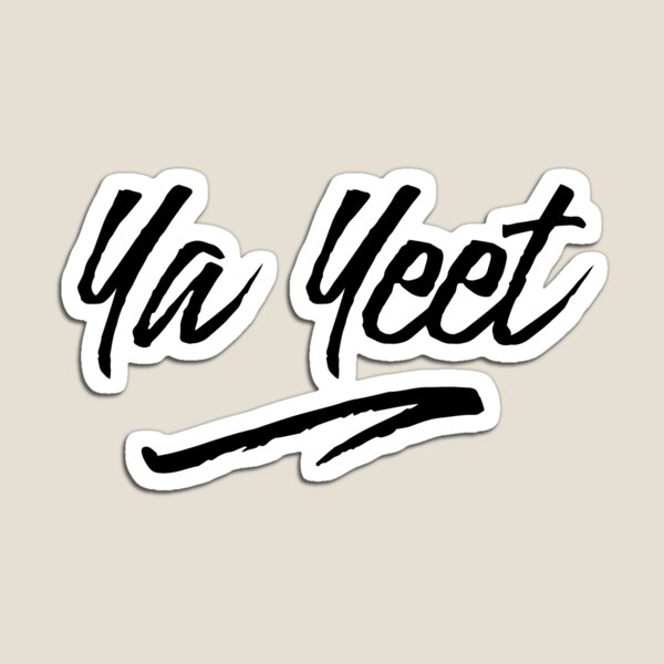 "Ya Yeet Handwritten Script" Magnet by ColorFlowArt | Redbubble