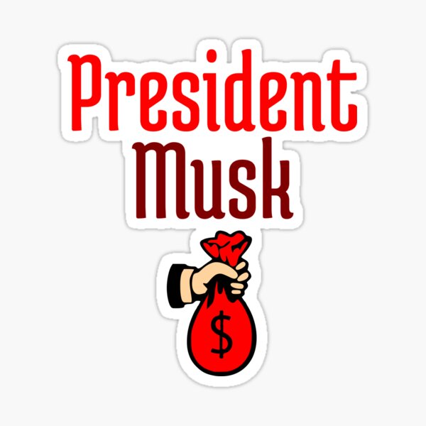 "President Musk" Sticker for Sale by KATKattalestv | Redbubble