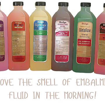 "I LOVE THE SMELL OF EMBALMING FLUID IN THE MORNING!" Sticker for Sale ...