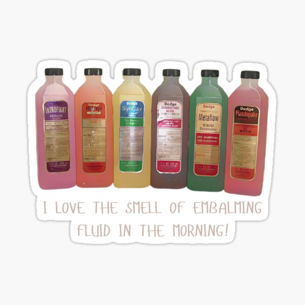 "I LOVE THE SMELL OF EMBALMING FLUID IN THE MORNING!" Sticker for Sale ...