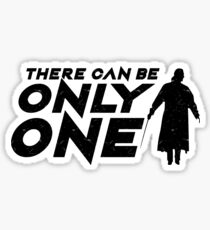 There Can Be Only One Stickers | Redbubble
