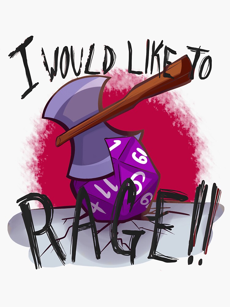 "I would like to...RAGE" Sticker for Sale by EbonyInkstone | Redbubble