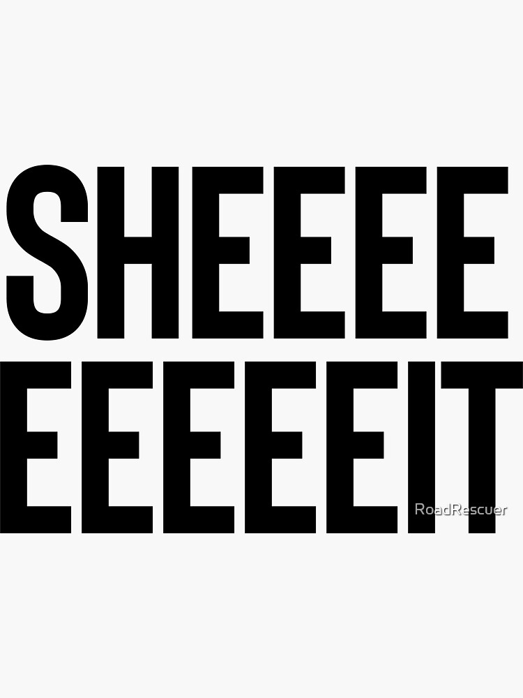 "Sheeeit | Joke Sarcastic Meme" Sticker for Sale by RoadRescuer | Redbubble