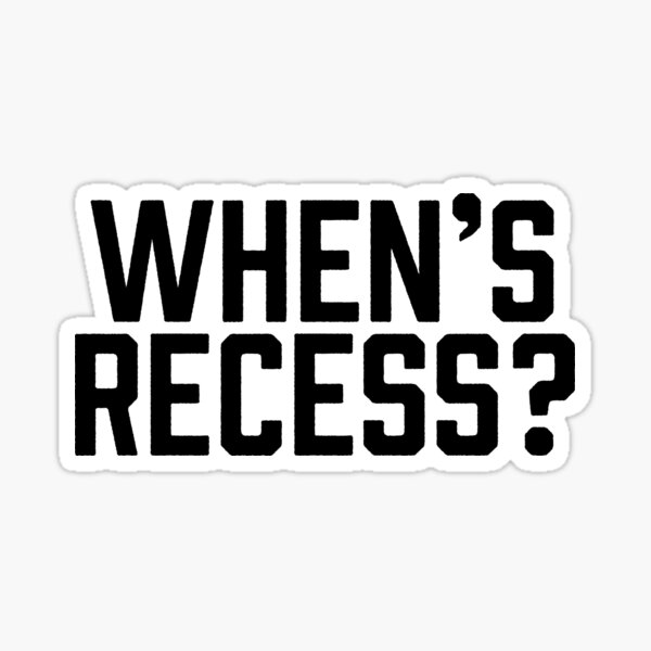 "When’s Recess ~ College School Student" Sticker by StrangeStreet ...