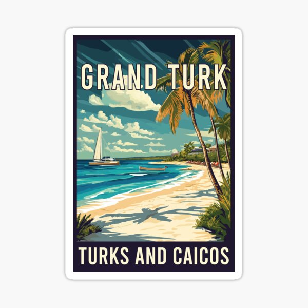 "Discover Grand Turk in Turks and Caicos - Stunning Travel Art" Sticker ...