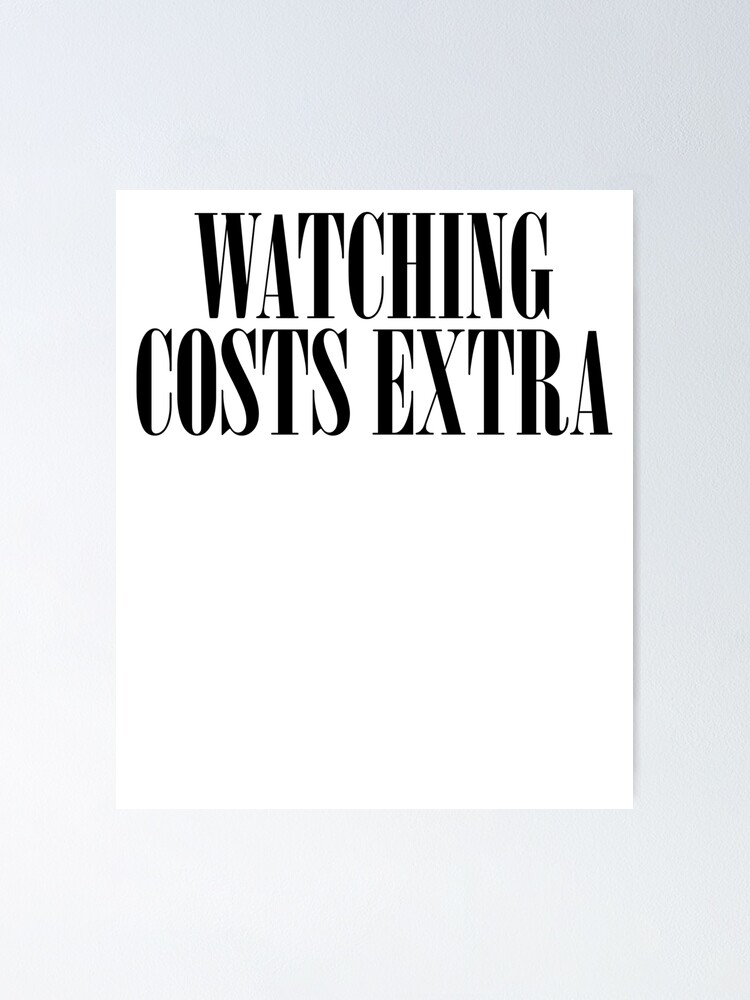 "Watching Costs Extra ~ Hipster Quote Book" Poster by StrangeStreet ...