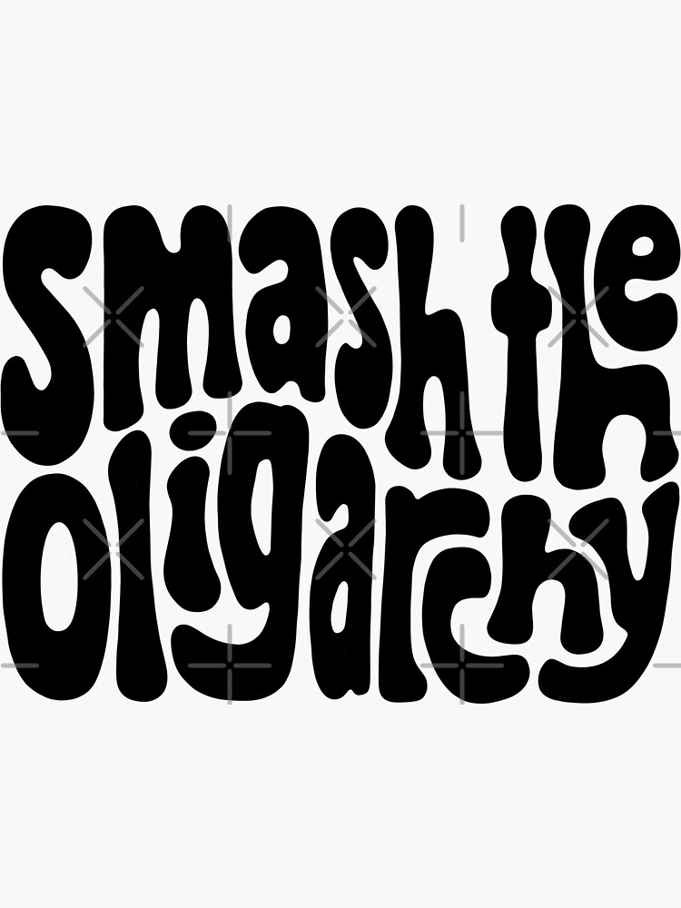 "Smash the Oligarchy Word Art" Sticker for Sale by unhingedheather ...