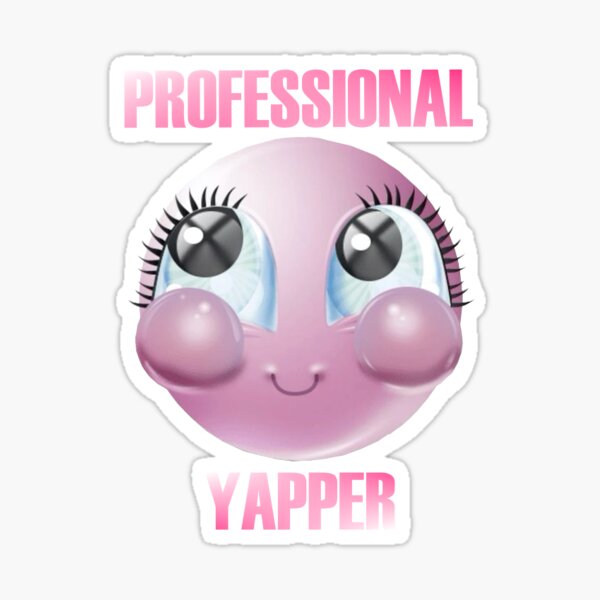 "Proffesional yapper " Sticker for Sale by Mirai999 | Redbubble