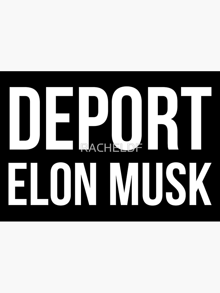 "Deport Elon Musk" Sticker for Sale by RACHELDF | Redbubble