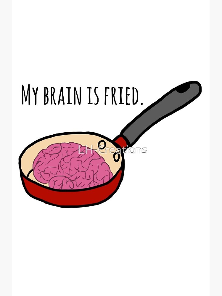 Brain Is Fried Quotes Brain Is Fried GIFs | Tenor