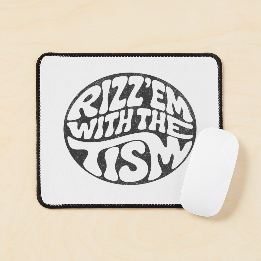"Rizz 'Em With The Tism - Funny Sarcastic Quote" Sticker for Sale by ...