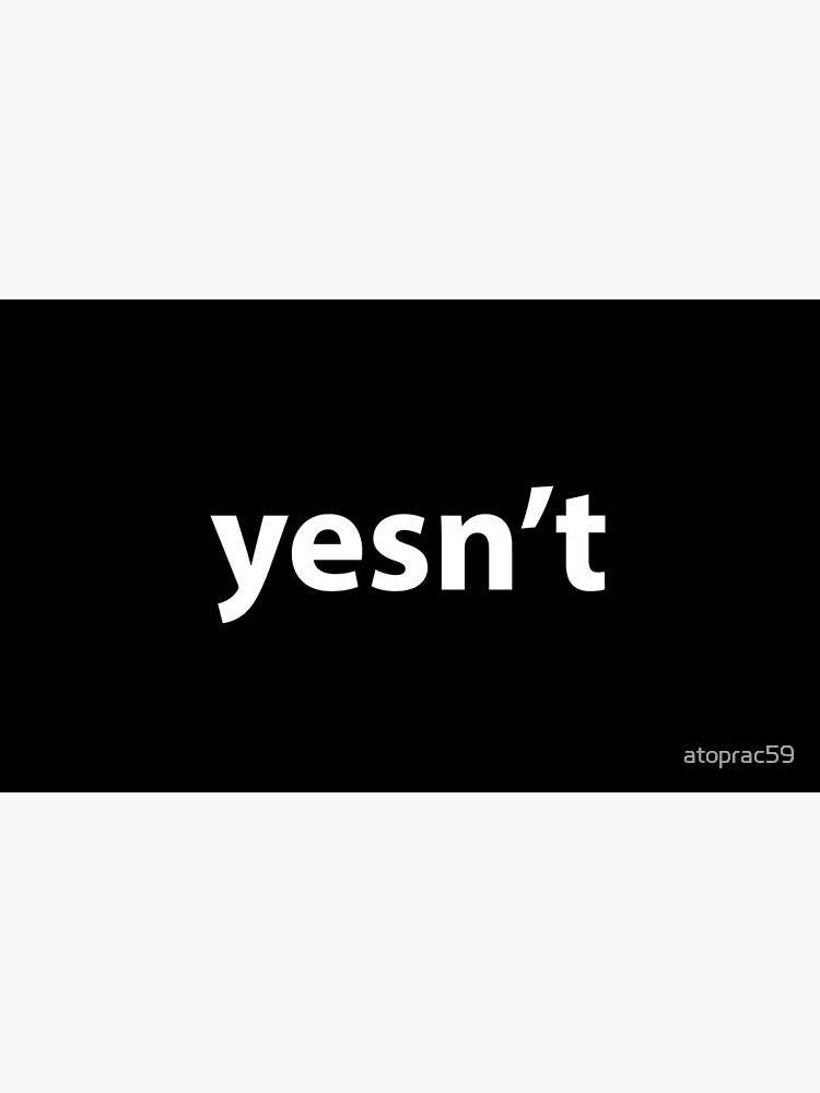 "Yesn't" Coffee Mug for Sale by atoprac59 | Redbubble