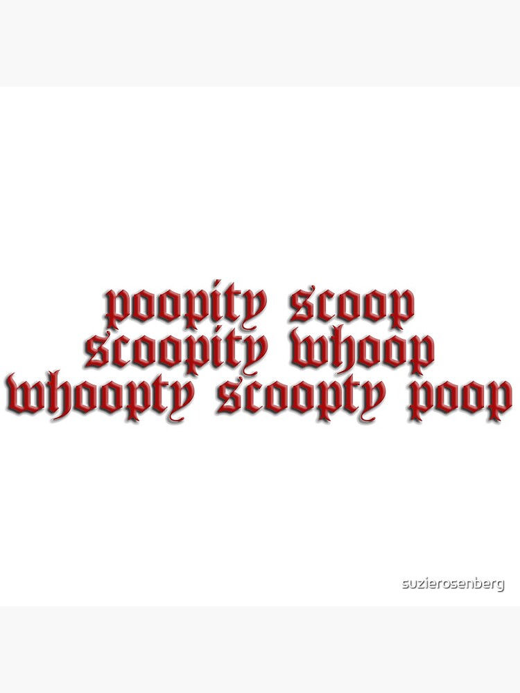 "Poopity Scoop" Poster by suzierosenberg | Redbubble