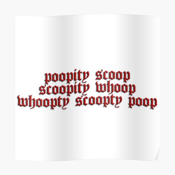 "Poopity Scoop" Poster by suzierosenberg | Redbubble