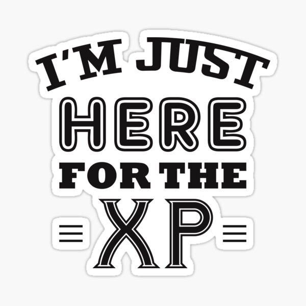 "Here for the XP" Sticker for Sale by gameboardpro | Redbubble